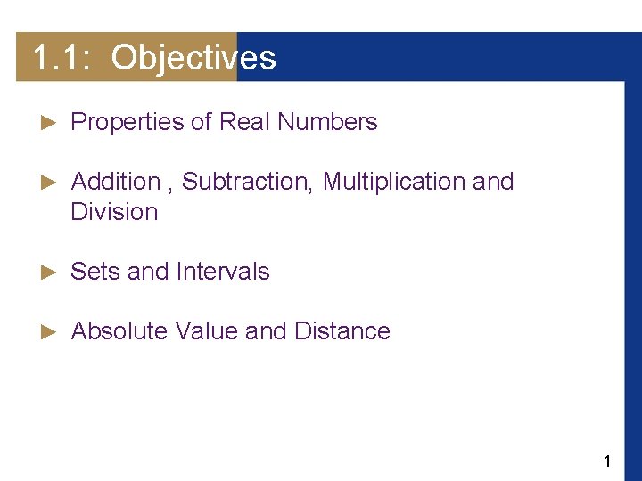 1 1 Objectives Properties of Real Numbers Addition