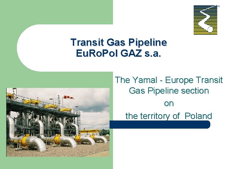 Transit Gas Pipeline Eu Ro Pol GAZ s