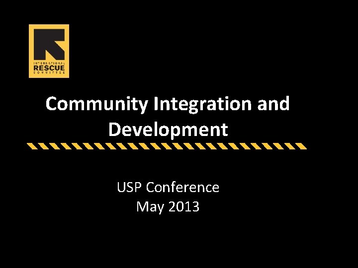 Community Integration and Development USP Conference May 2013