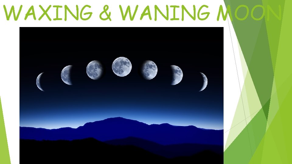 MOTHER EARTH EARTHS SATELLITE THE SUN WAXING WANING