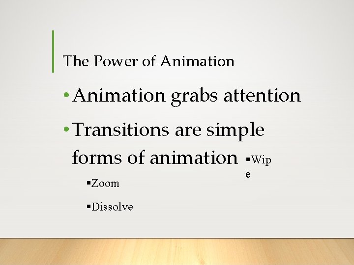 Chapter 5 ANIMATION The Power of Animation Animation