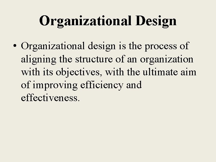 DEFINING ORGANIZATIONAL STRUCTURE AND DESIGN PRESENTED BY Abhigial