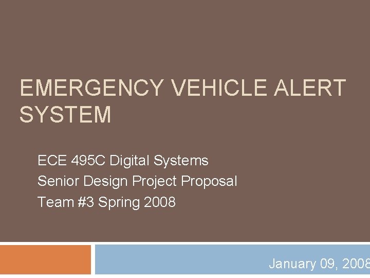 EMERGENCY VEHICLE ALERT SYSTEM ECE 495 C Digital