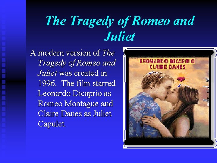 The Tragedy of Romeo and Juliet A modern