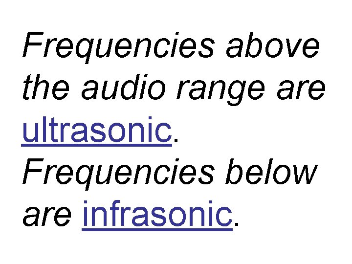 All sounds are produced by the vibration of