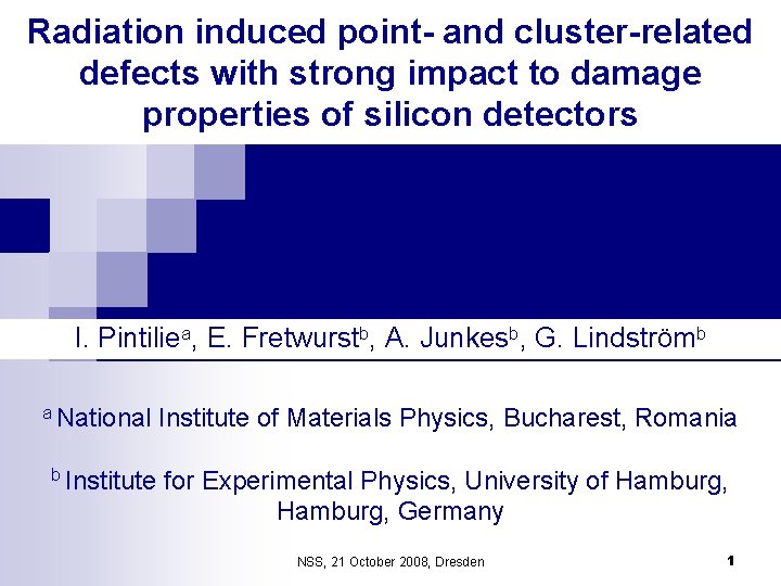 Radiation induced point and clusterrelated defects with strong
