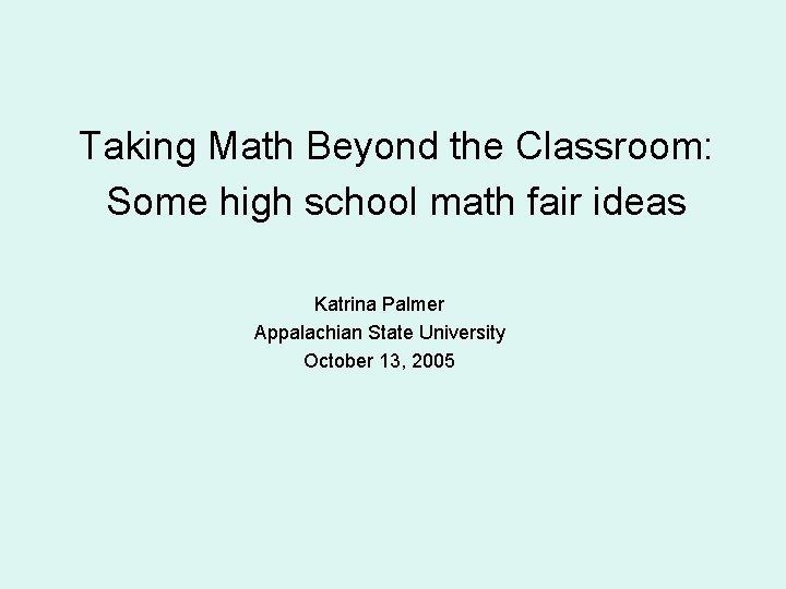 Taking Math Beyond the Classroom Some high school