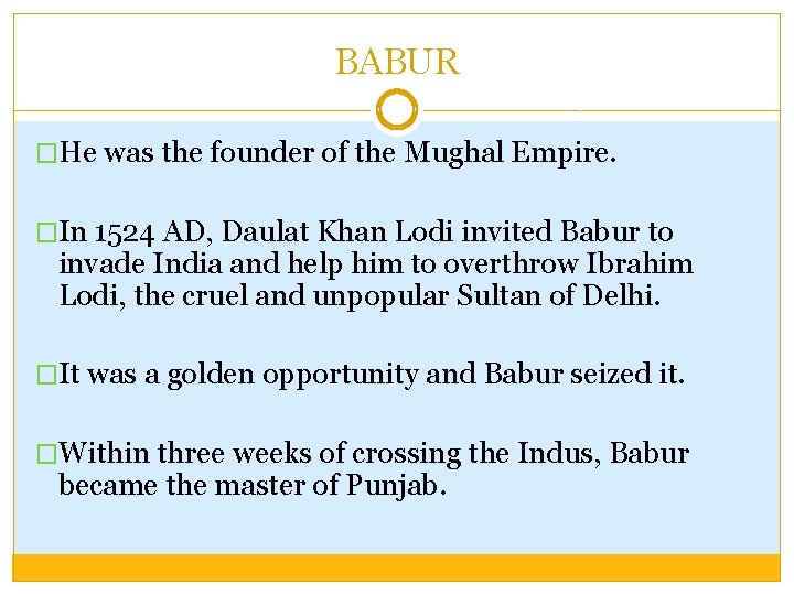 THE MUGHALS Babur GRADE 7 Background The Delhi