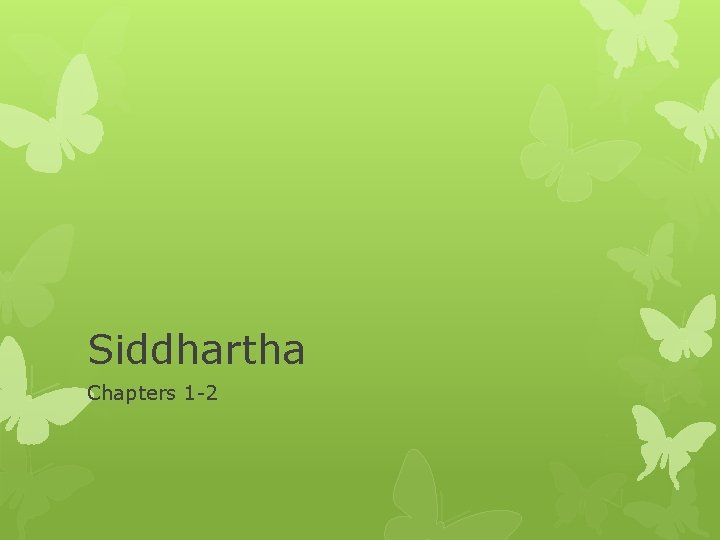 Siddhartha Chapters 1 2 Chapter 1 What perspective