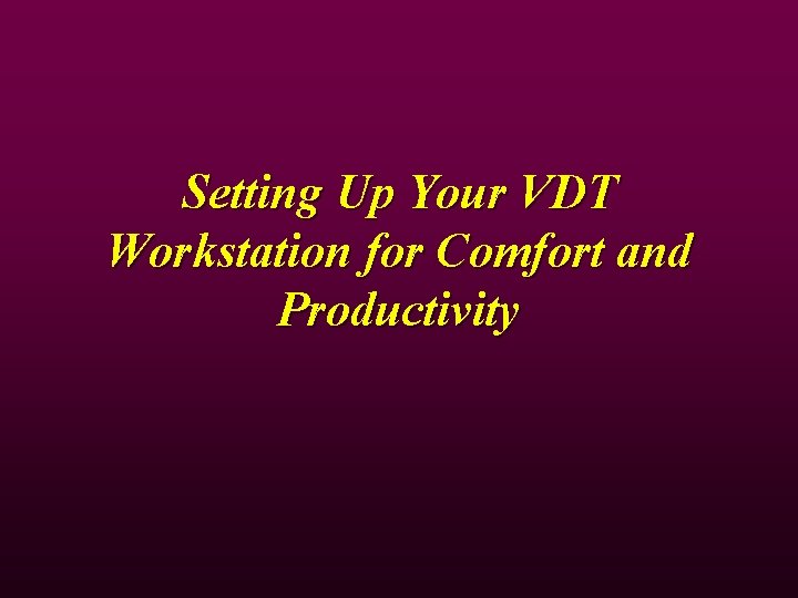 Setting Up Your VDT Workstation for Comfort and