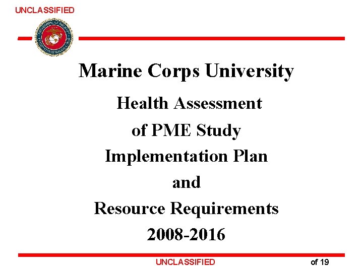 UNCLASSIFIED Marine Corps University Health Assessment of PME