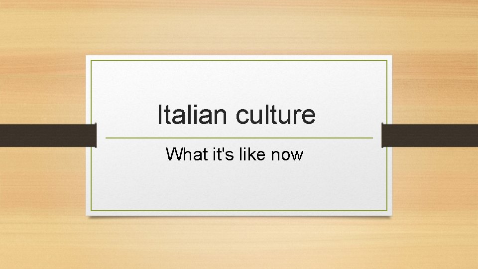Italian culture What its like now Facts and