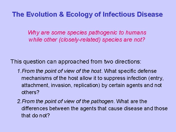 The Evolution Ecology of Infectious Disease Why are