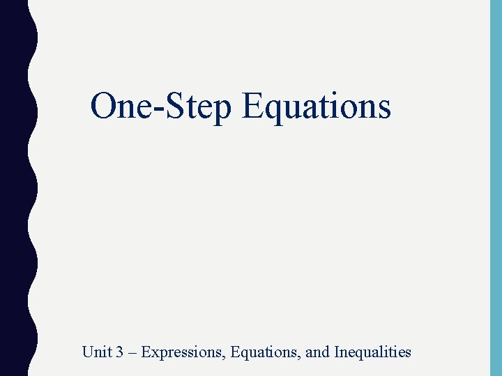 OneStep Equations Unit 3 Expressions Equations and Inequalities