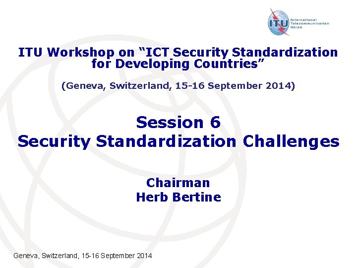 ITU Workshop on ICT Security Standardization for Developing