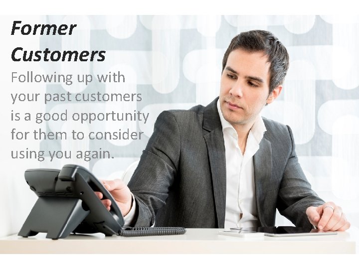 Former Customers Following up with your past customers