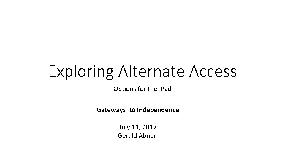 Exploring Alternate Access Options for the i Pad