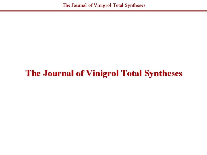 The Journal of Vinigrol Total Syntheses The Journal