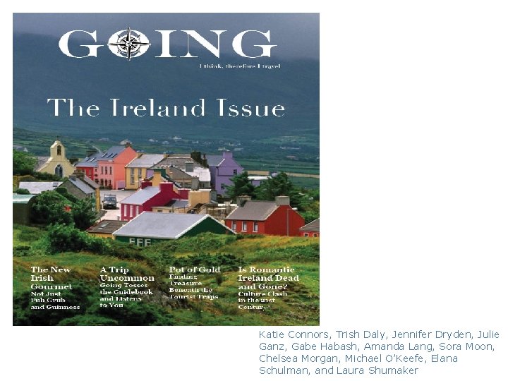 Katie Connors Trish Daly Jennifer Dryden Julie Ganz