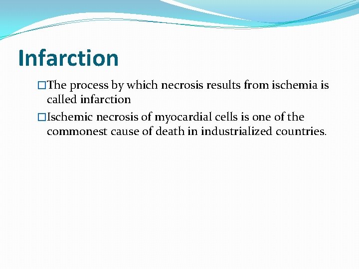 Myocardial infarction Lecture 5 Infarction The process by