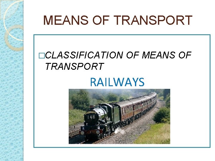 MEANS OF TRANSPORT CLASSIFICATION OF MEANS OF TRANSPORT