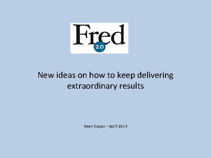 New ideas on how to keep delivering extraordinary