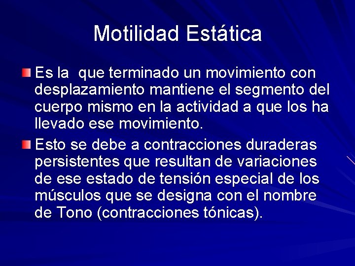 MOTILIDAD El movimiento es una actividad muscular regida