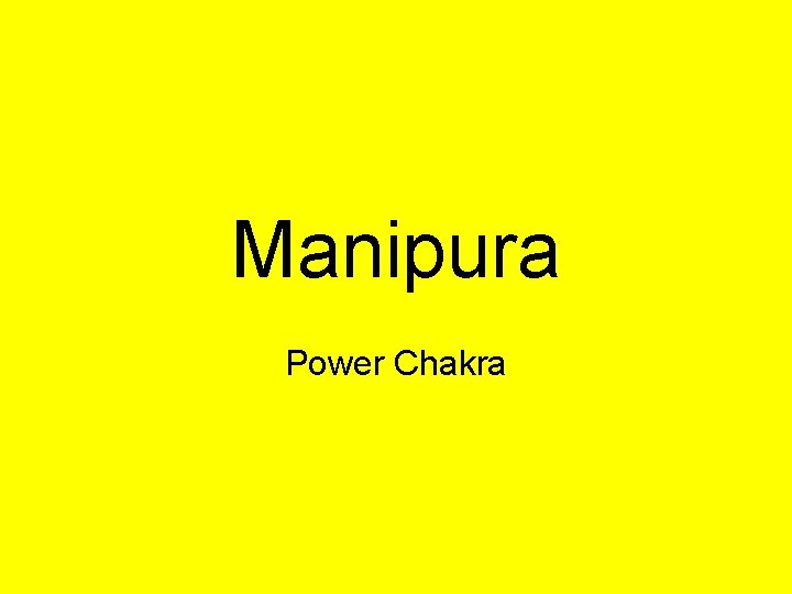 Manipura Power Chakra Location Just below the rib