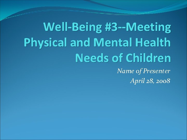 WellBeing 3 Meeting Physical and Mental Health Needs