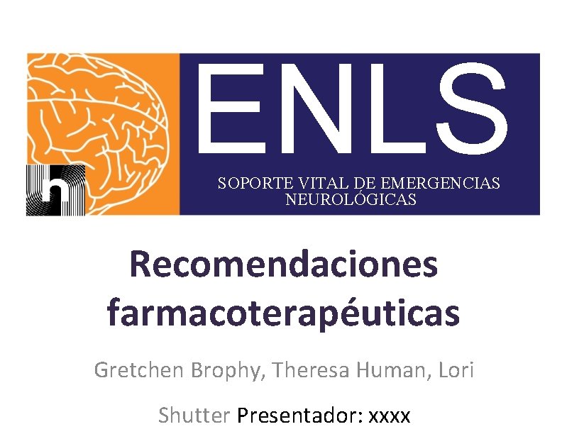 ENLS SOPORTE VITAL DE EMERGENCIAS NEUROLGICAS Recomendaciones ...
