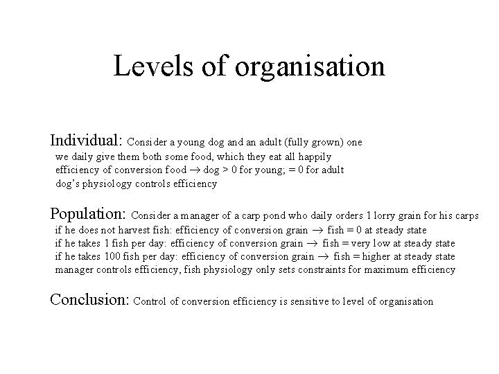 Levels of organisation Individual Consider a young dog