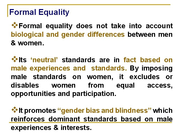 GENDER EQUALITY n Gender equality means equal treatment