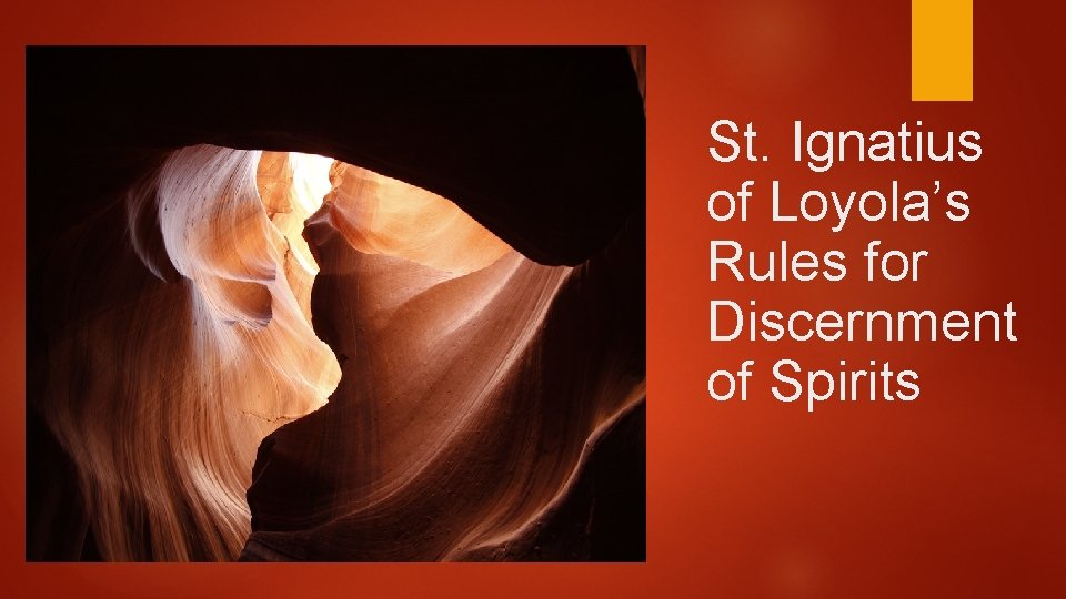 St Ignatius of Loyolas Rules for Discernment of