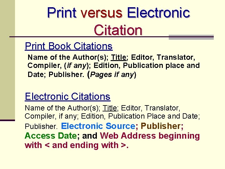 Electronic Citations Purpose of Citations The purpose of