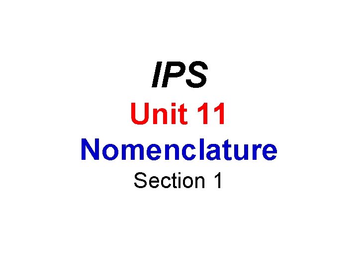 IPS Unit 11 Nomenclature Section 1 Chemical Formula