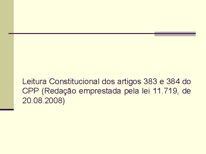 Leitura Constitucional dos artigos 383 e 384 do
