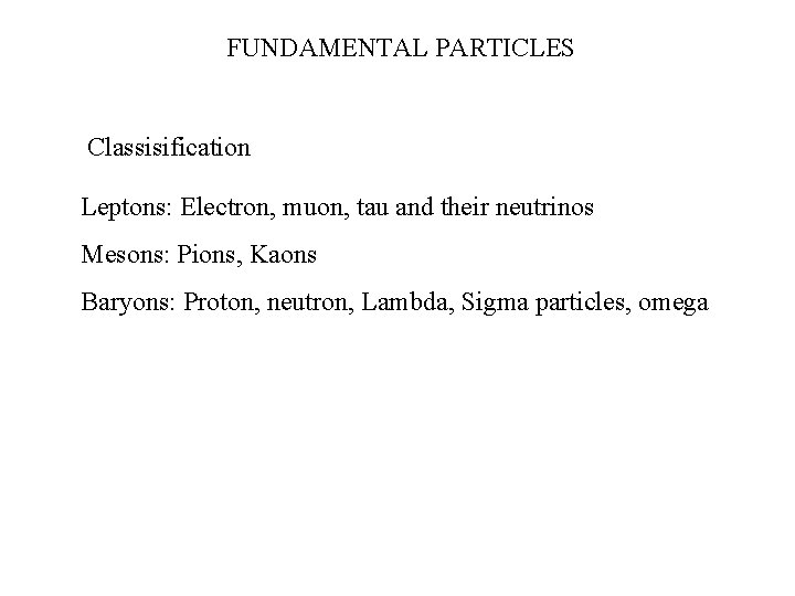 INTRODUCTION TO PARTICLE PHYSICS A bridge between Experiment