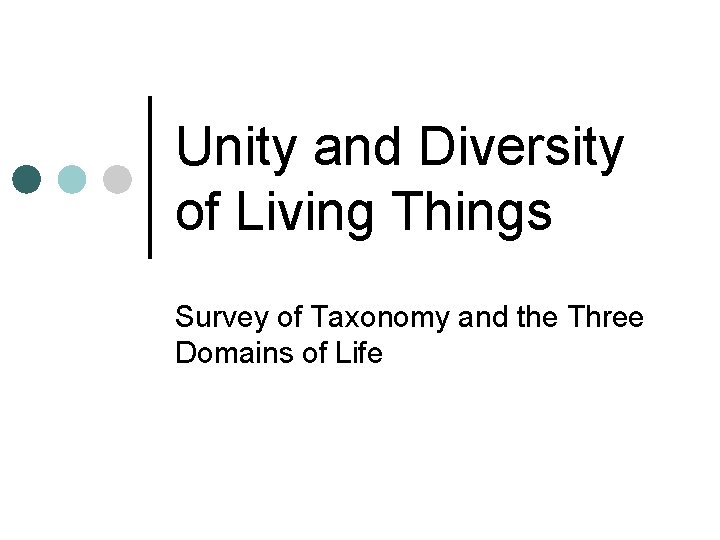 Unity and Diversity of Living Things Survey of