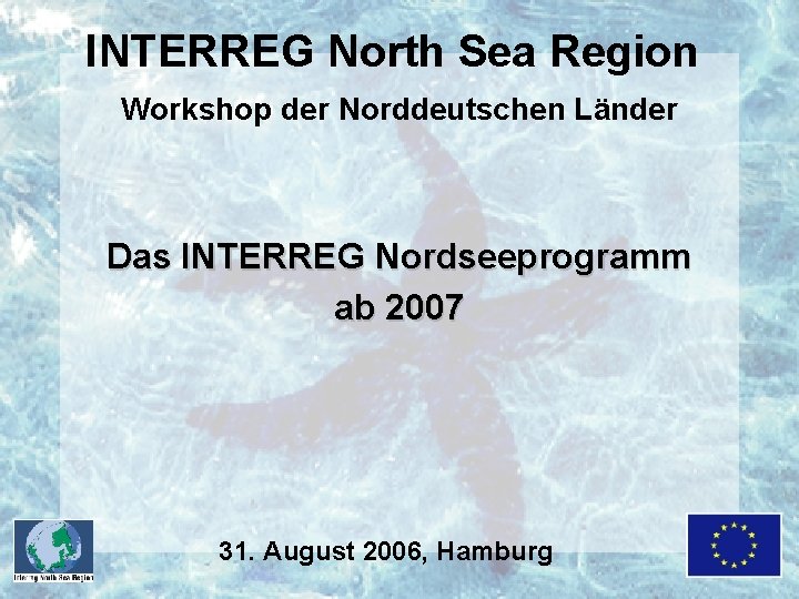 INTERREG North Sea Region Workshop der Norddeutschen Lnder
