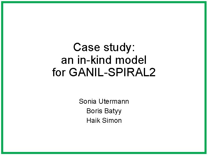 Case study an inkind model for GANILSPIRAL 2