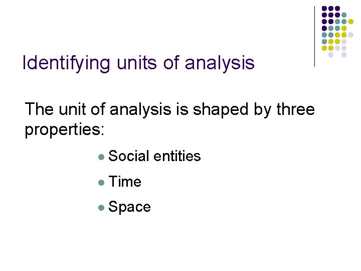 Units of Analysis The Basics Outline l Definitions