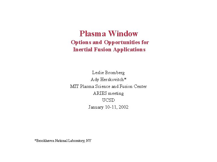 Plasma Window Options and Opportunities for Inertial Fusion
