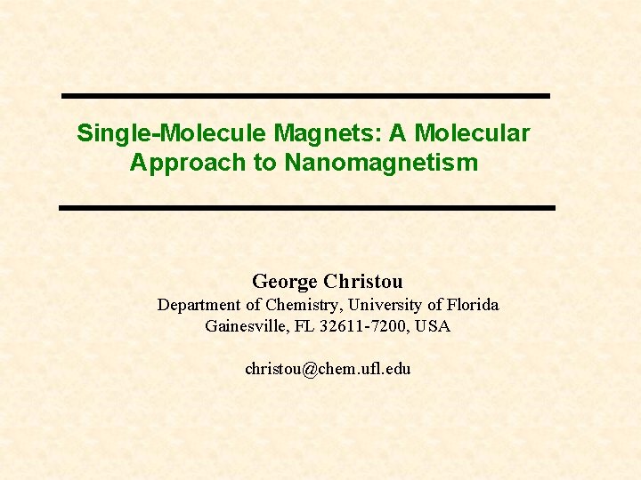 SingleMolecule Magnets A Molecular Approach to Nanomagnetism George