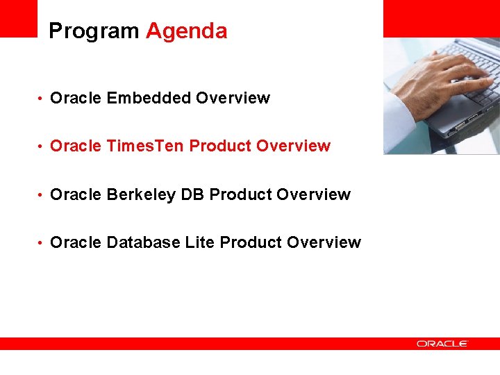 Insert Picture Here Embedded Database Overview Dan Outcalt