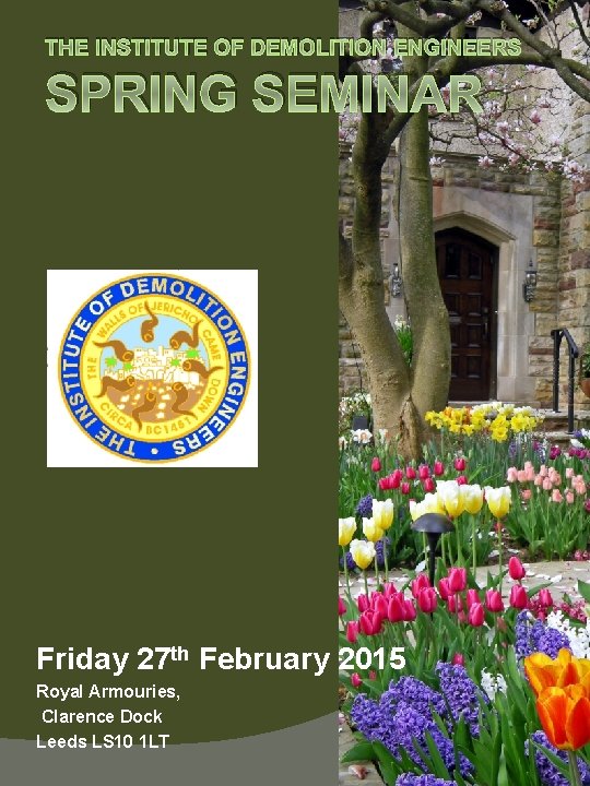 THE INSTITUTE OF DEMOLITION ENGINEERS SPRING SEMINAR Friday