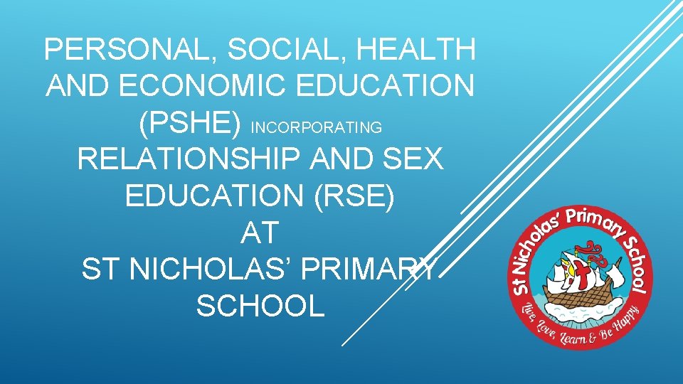 PERSONAL SOCIAL HEALTH AND ECONOMIC EDUCATION PSHE INCORPORATING