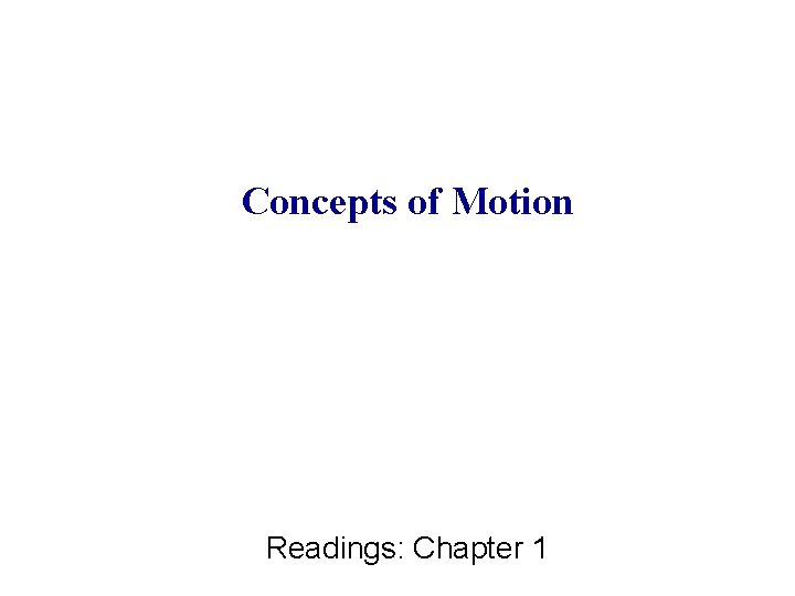 Concepts of Motion Readings Chapter 1 Displacement vector