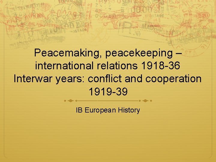 Peacemaking peacekeeping international relations 1918 36 Interwar years