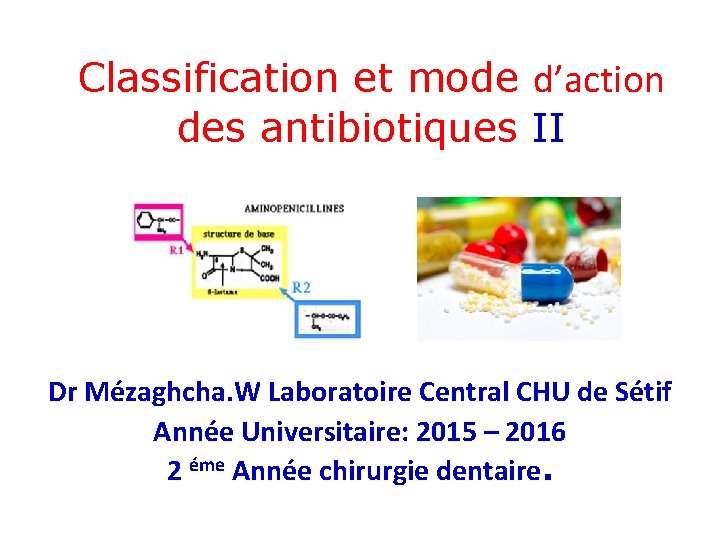 Classification et mode daction des antibiotiques I I