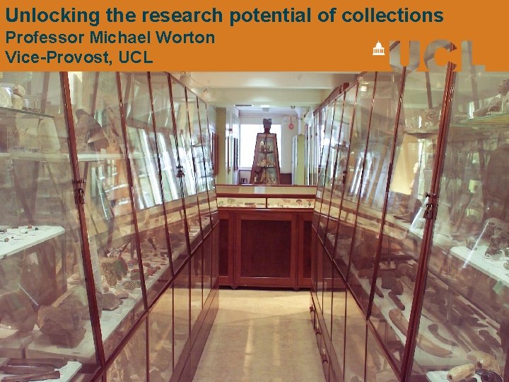 Unlocking the research potential of collections Professor Michael